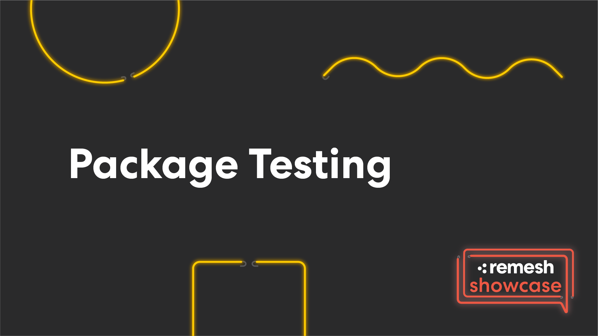 Remesh Showcase | Package Testing
