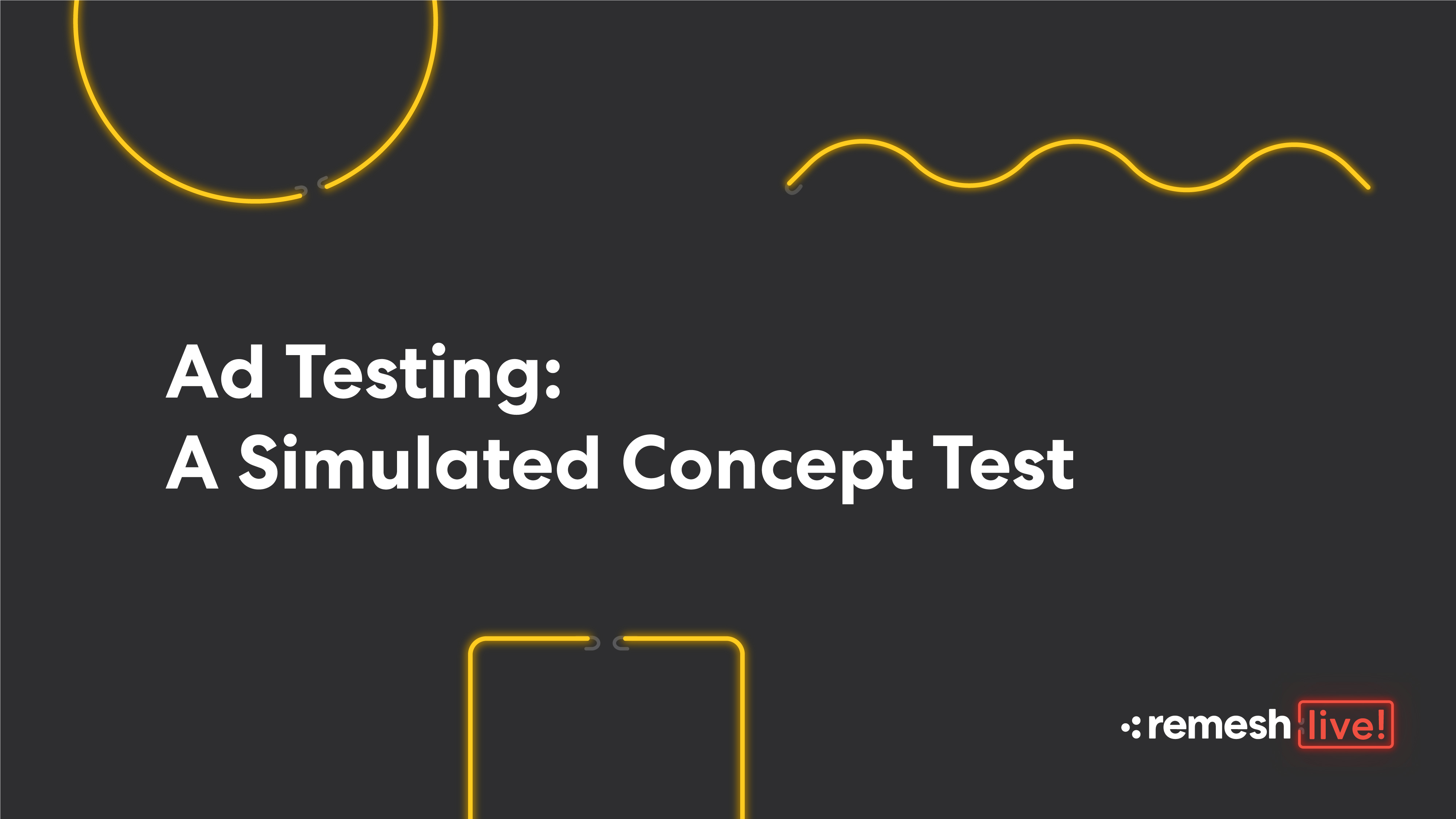 Remesh Live! | Ad Testing: A Simulation